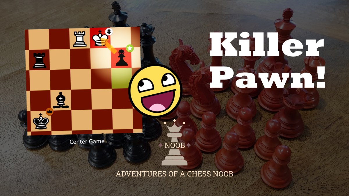 Checkmate with killer pawn in the Center Game! – Adventures of a Chess Noob